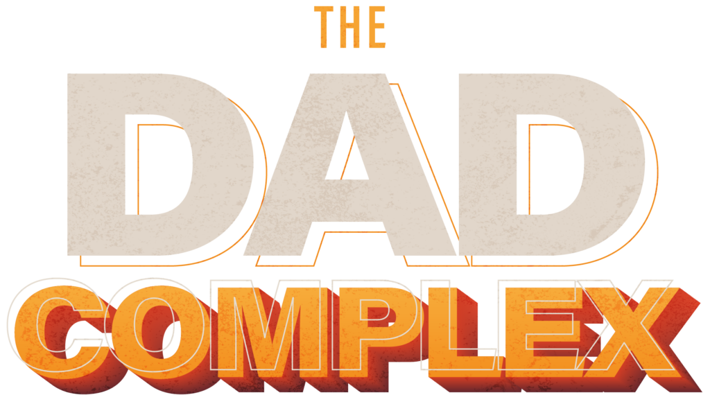 The Dad Complex